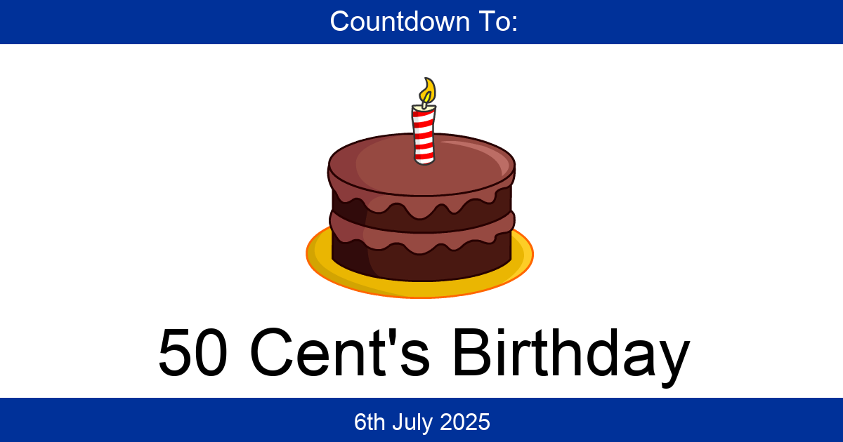 Countdown To 50 Cent's Birthday | Days Until 50 Cent's Birthday