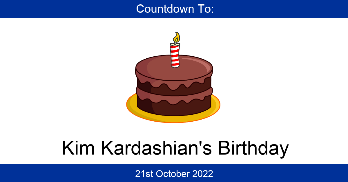 Countdown To Kim Kardashian's Birthday | Days Until Kim Kardashian's ...
