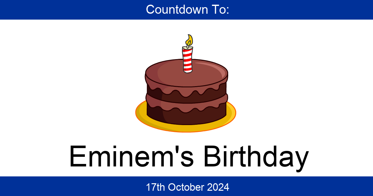 Countdown To Eminem's Birthday | Days Until Eminem's Birthday