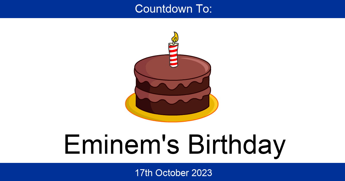 Countdown To Eminem's Birthday | Days Until Eminem's Birthday