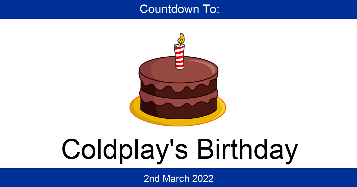 Countdown To Coldplay's Birthday | Days Until Coldplay's Birthday