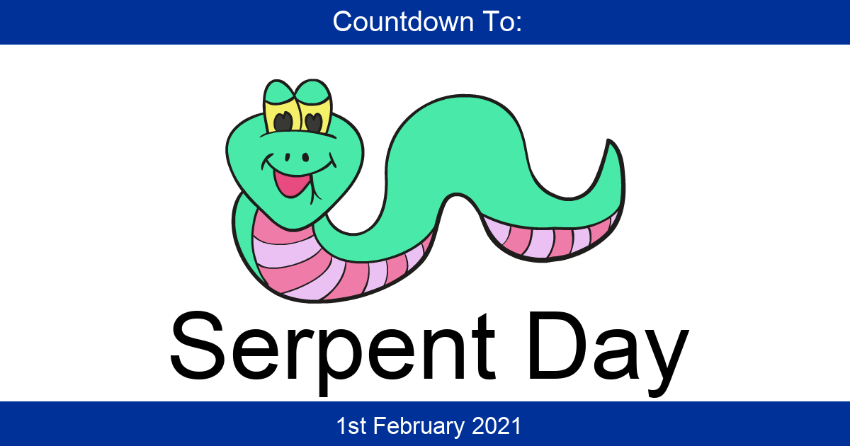 Countdown To Serpent Day | Days Until Serpent Day