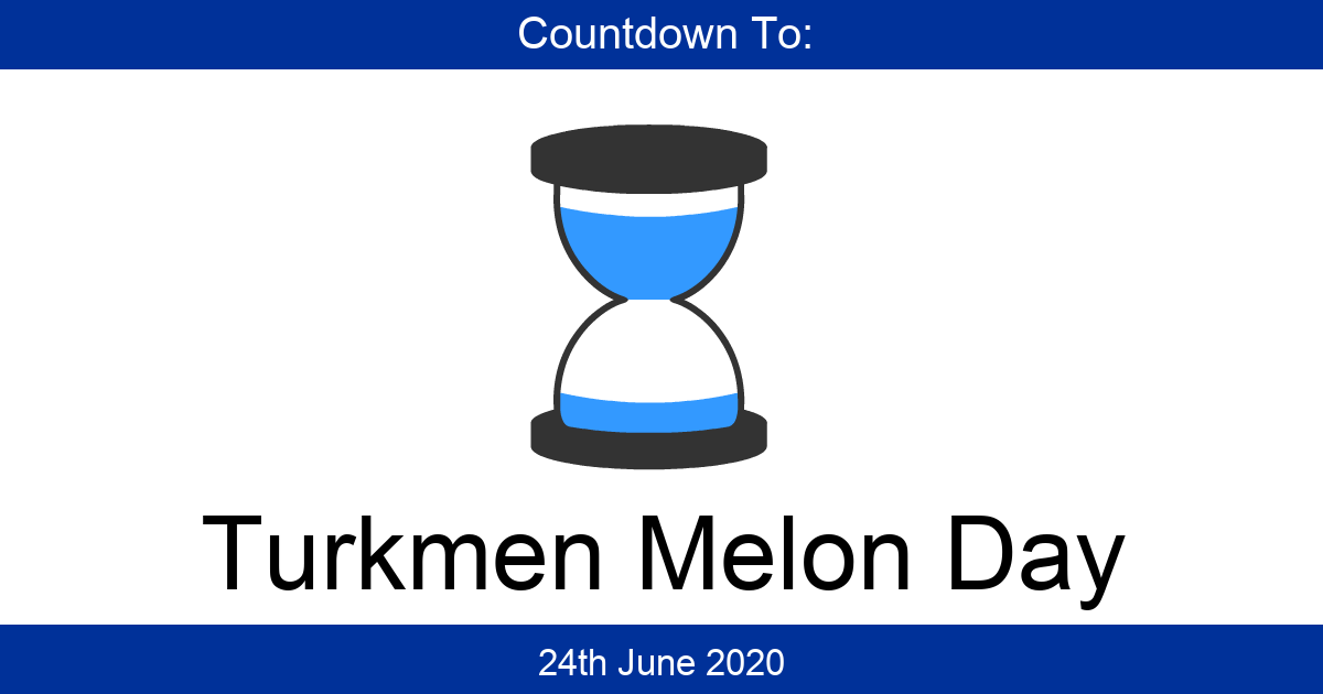 Countdown To Turkmen Melon Day | Days Until Turkmen Melon Day