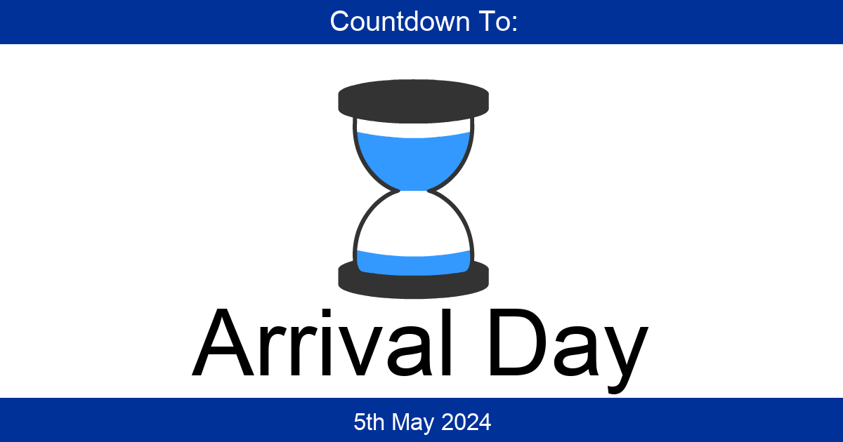 Countdown To Arrival Day | Days Until Arrival Day