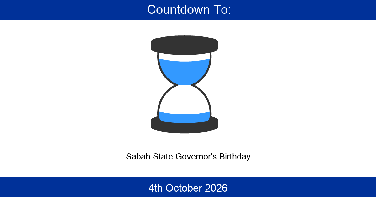 Countdown To Sabah State Governor's Birthday | Days Until Sabah State ...