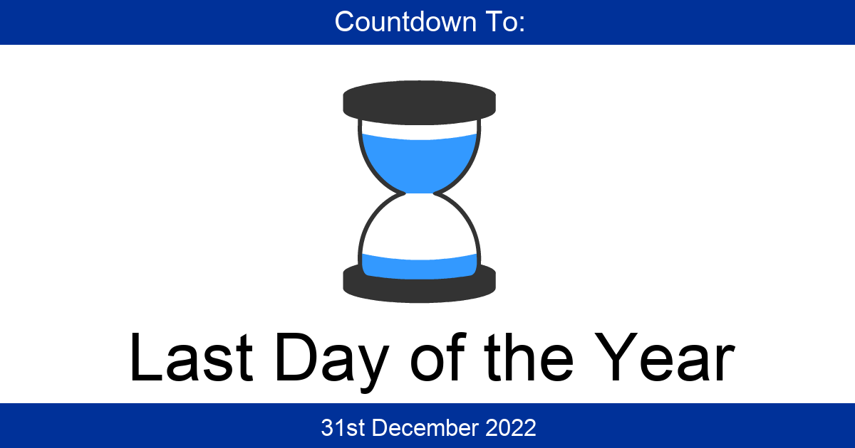 Countdown To Last Day Of The Year Days Until Last Day Of The Year