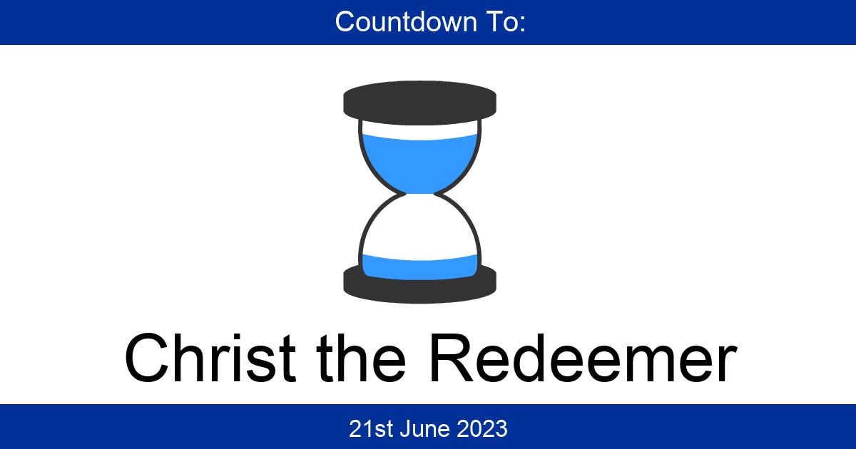 Countdown To Christ the Redeemer | Days Until Christ the Redeemer