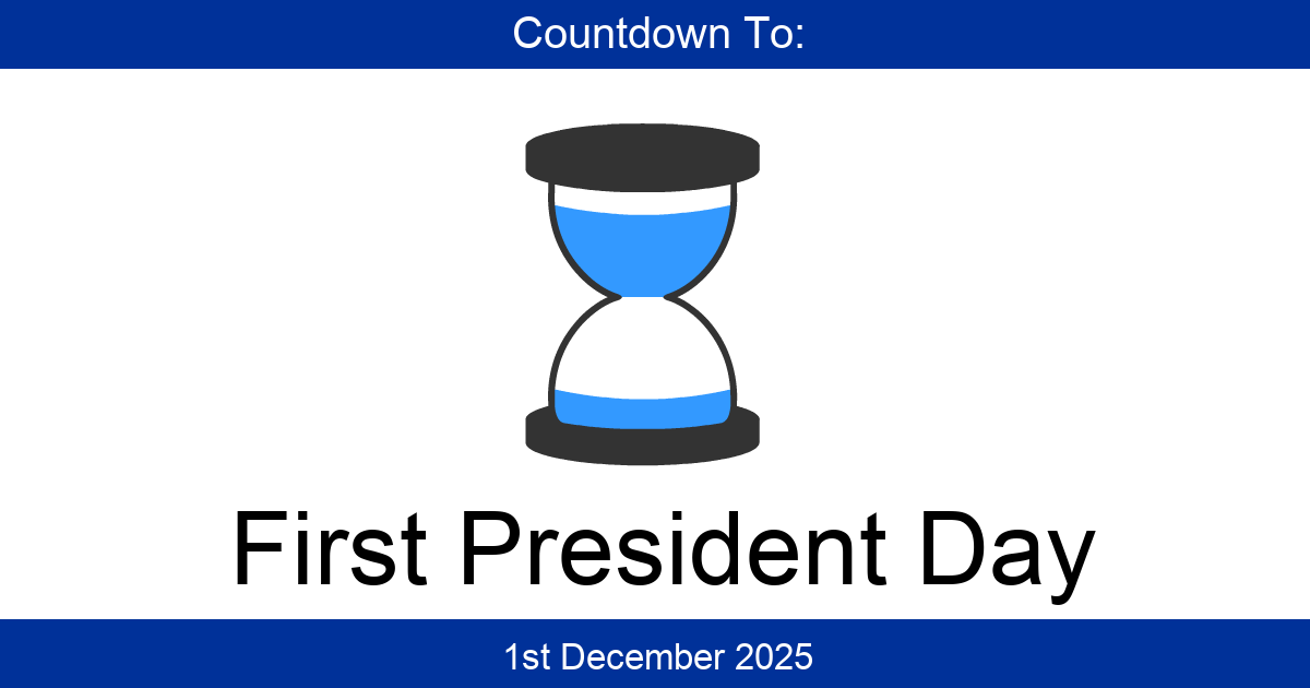 Countdown To First President Day | Days Until First President Day