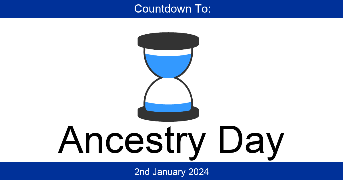 Countdown To Ancestry Day | Days Until Ancestry Day