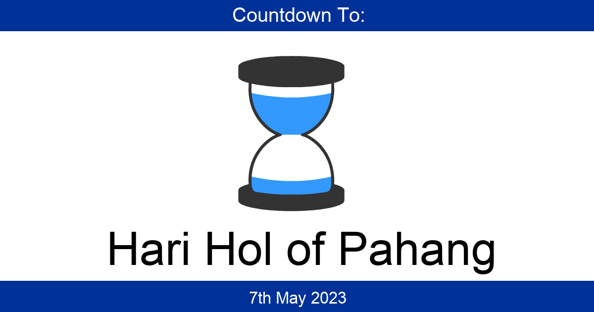 Countdown To Hari Hol of Pahang | Days Until Hari Hol of Pahang