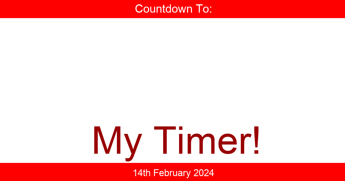 My Timer! - Days Until: Wednesday, 14th February 2024